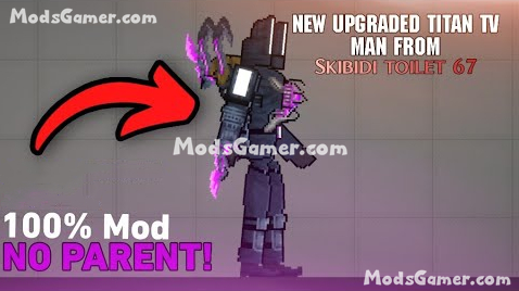 NEW Upgraded Titan TV man - Skibidi Toilet 67 Mod - Mods for Melon Playground Sandbox PG
