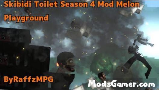 Skibidi Toilet Season 4 mod - Mods for Melon Playground Sandbox PG